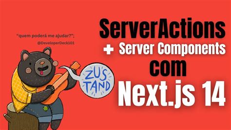 next js 14 server actions com zustand e react server components youtube