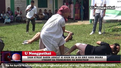 SHAH KYNJAT BAROH ARNGUT KI KHUN HA LA KA KMIE HAKA DRAMA LYNGKOT KA