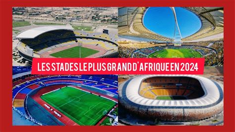 Les Plus Grands Stades De Football Dafrique De Tout Le Temps YouTube