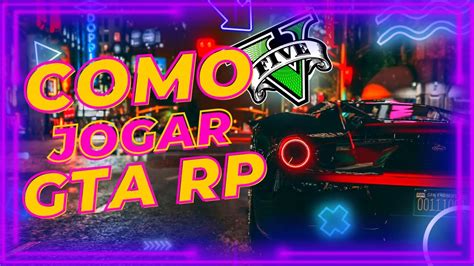 COMO BAIXAR INSTALAR E JOGAR GTA RP FIVEM PASSO A PASSO YouTube