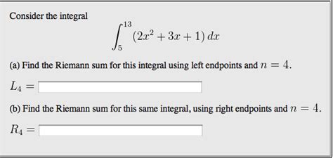 solved consider the integral 13 a find the riemann sum for