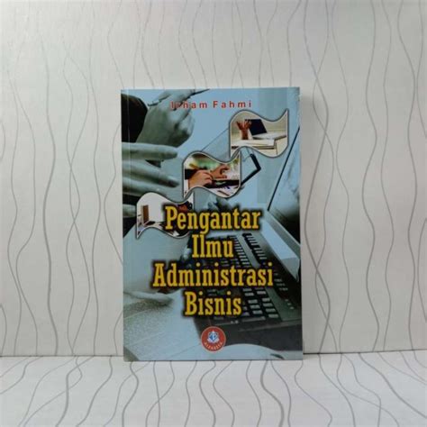 Promo BUKU PENGANTAR ILMU ADMINISTRASI BISNIS Diskon 23 Di Seller AJ