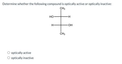 Solved Determine Whether The Following Compound Is Optically Chegg