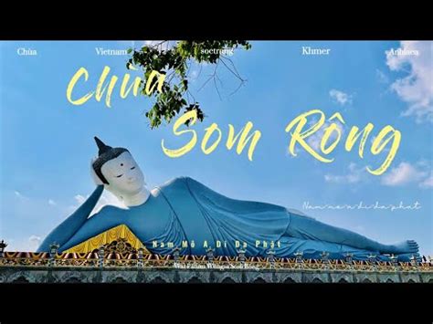 Chùa Som Rông Wat Pătum Wôngsa Som Rông Sóc Trăng Vẻ Đẹp Nguy Nga