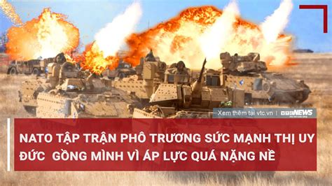 Tin quốc tế NATO tập trận phô trương sức mạnh thị uy Đức gồng mình vì