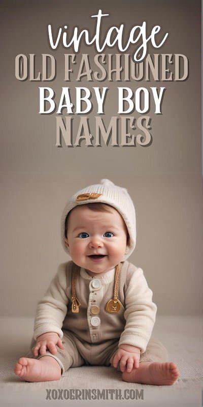 95 Timeless Old Fashioned Baby Boy Names Xoxoerinsmith