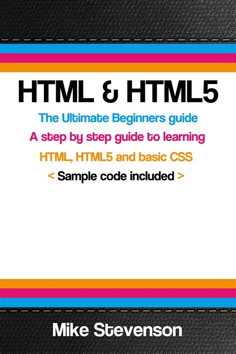 html and html5 the ultimate beginners guide to learn the html html5 and basic css fundamentals