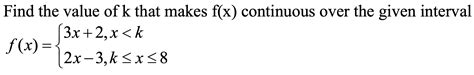 solved find the value of k that makes f x continuous over