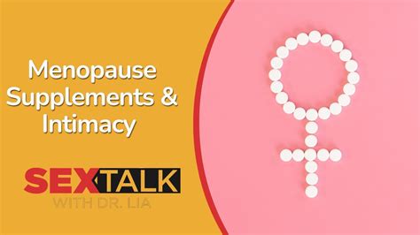 Supplements For Menopause Making Intimacy Last Longer And More Ask Dr Lia Youtube