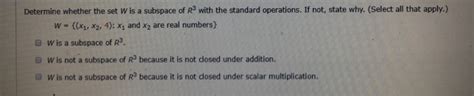 solved determine whether the set wis a subspace of rwith the