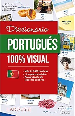 Diccionario de portugués 100 Visual LAROUSSE Diccionarios Visuales