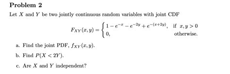 Solved Let X And Y Be Two Jointly Continuous Random Chegg