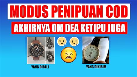 Modus Penipuan Berkedok Cod Akhirnya Om Dea Ketipu Juga Youtube