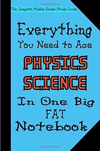 Everything You Need To Ace PHYSICS SCIENCE In One Big Fat Notebook The