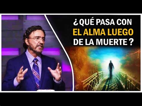 Armando Alducin Predicas 2023 Qué Pasa con el Alma Luego de la