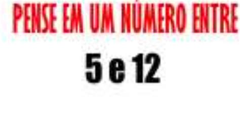 Pense em um número entre 5 e 12 Tediado