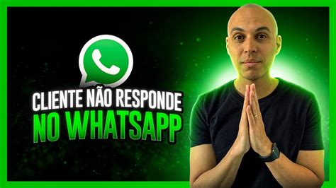 O que fazer quando o cliente não responde no Whatsapp YouTube