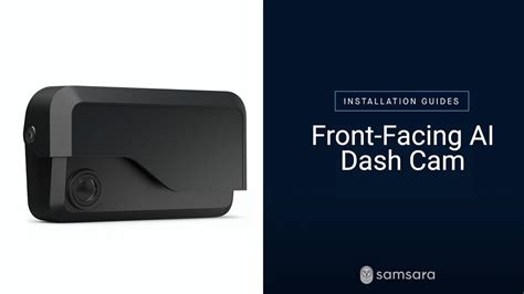 Samsara Installation Guide Front Facing Ai Dash Cam Youtube
