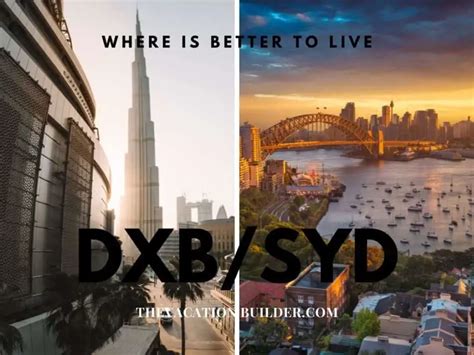 Dubai Or Sydney Where Is Better To Live Revealed Thevacationbuilder