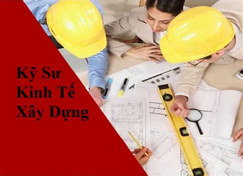 kỹ sư kinh tế xây dựng tổng hợp tin tức video hình ảnh thông tin
