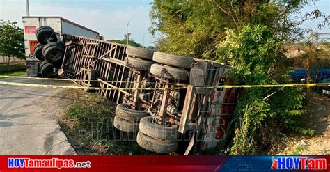 Hoy Tamaulipas Accidentes En Carretera De Tamaulipas Vuelca Caja De