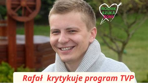Rafał z Rolnik szuka żony krytykuje program TVP Dziwię się że ktoś