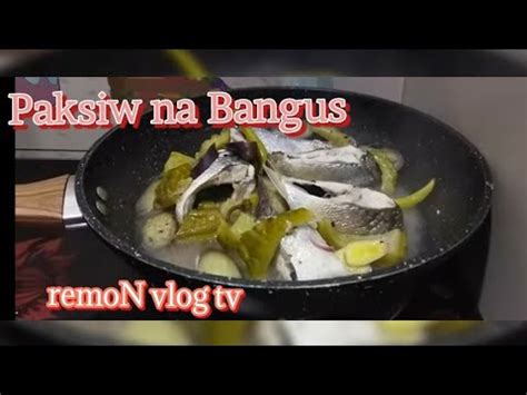 Paksiw Na Bangus May Ampalaya At Talong Ganito K Rin B Magpaksiw YouTube