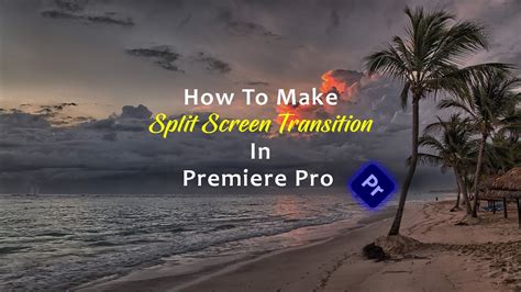 How To Create Split Screen Transition In Premiere Pro Youtube