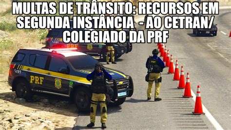Multas de trânsito recursos em 2ª segunda instância CETRAN e da PRF