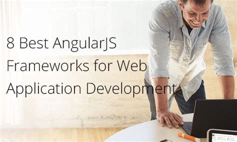 8 best angularjs frameworks for web application development angular minds web application