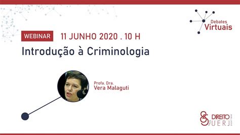 WEBINAR Introdução à Criminologia Professora Vera Malaguti