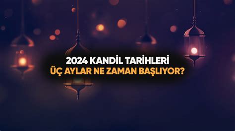 Kandil Gecesi Ne Zaman 2024 Josi Lavinie