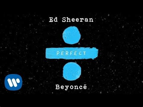 Ed Sheeran Perfect Duet with Beyoncé Official Audio YouTube Music
