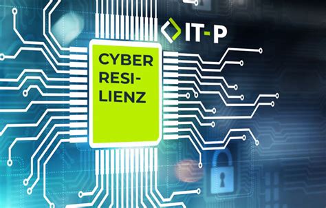 Cyber Resilienz als ganzheitliche Strategie für IT Sicherheit