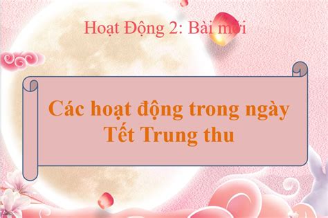 3 mẫu Giáo án điện tử Tìm hiểu tết trung thu HoaTieu vn