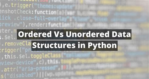 ordered vs unordered data structures in python
