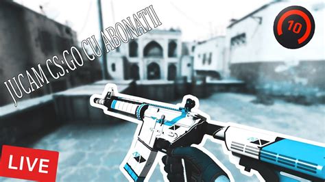 Live Cs Go Romania Jucam Cu Abonatii Youtube