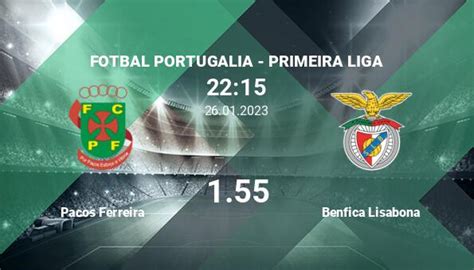 Pacos Ferreira Vs Benfica Lisabona Ponturi Pariuri Fotba