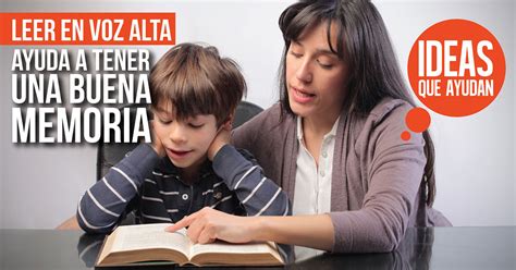 Leer En Voz Alta Ayuda A Tener Una Buena Memoria Ideas Que Ayudan