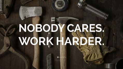 NOBODY CARES WORK HARDER Wallpaper By QuoteFancy