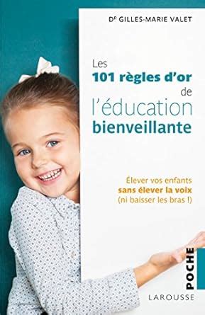 Amazon fr 101 Règles d or de l Education Bienveillante Valet