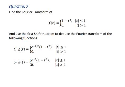 solved question2 find the fourier transform of 1 t2 and use