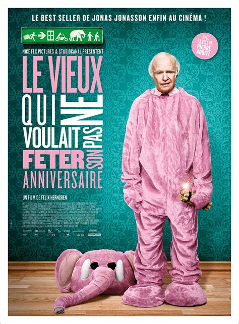 Le Vieux qui ne voulait pas fêter son anniversaire film 2013 AlloCiné