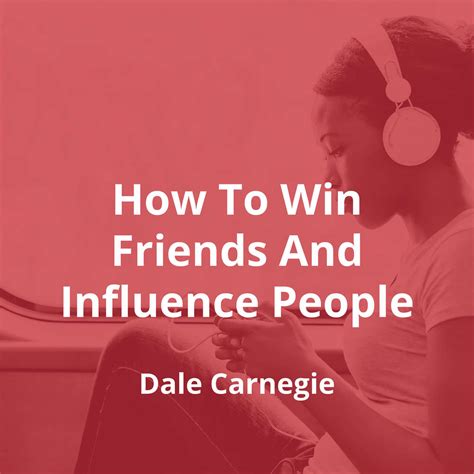 How To Win Friends And Influence People By Dale Carnegie Summary