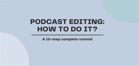 Podcast Editing How To Do It In 10 Steps Complete Tutorial