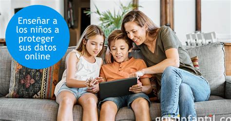 Enseñar a los Niños a Proteger sus Datos en Internet y Redes Sociales