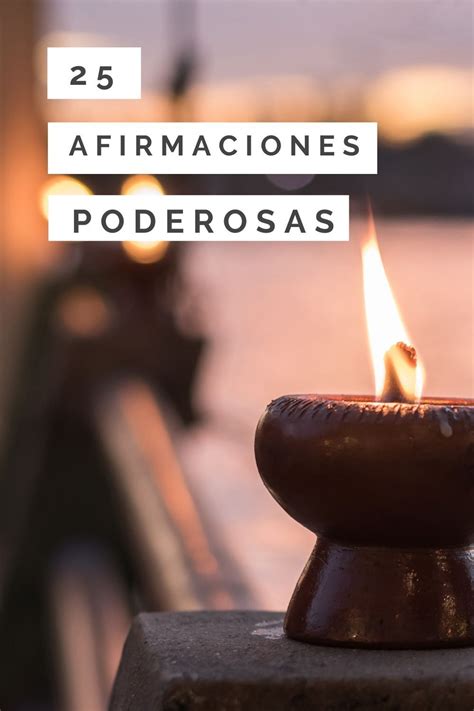 25 AFIRMACIONES POSITIVAS PODEROSAS Afirmaciones Afirmaciones