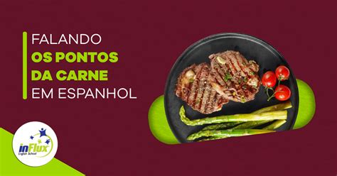 Falando Os Pontos Da Carne Em Espanhol Influx