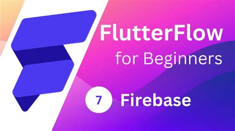 Flutterflow For Beginners Firebase Youtube