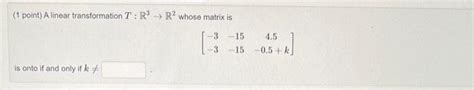 solved 1 point a linear transformation t r3→r2 whose